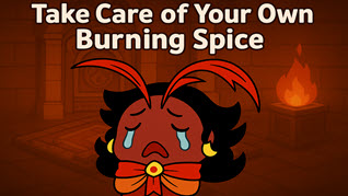 Take Care Of Your Own Burning Spice - Play Online